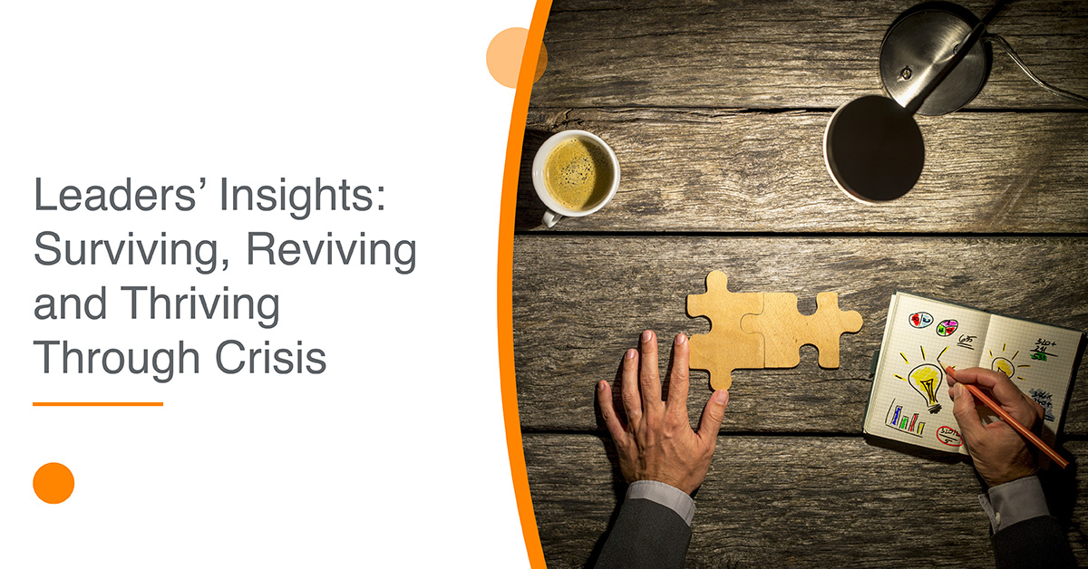 Leaders' Insights: Surviving, Reviving and Thriving through Crisis ...