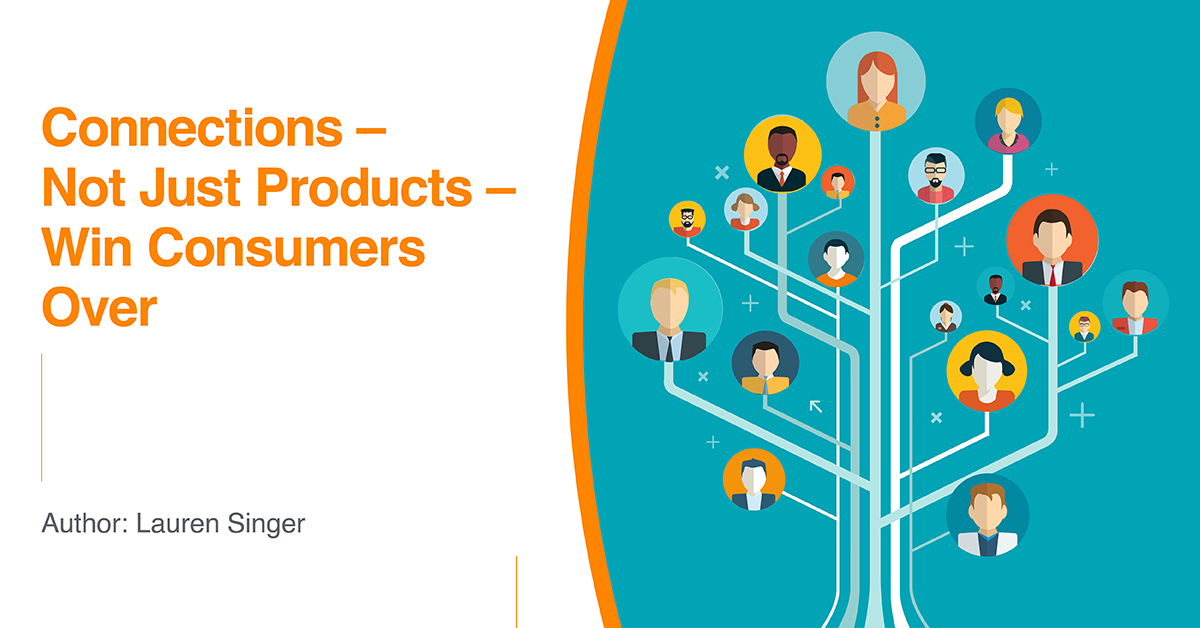 Connections – Not Just Products – Win Consumers Over - Level5 Strategy