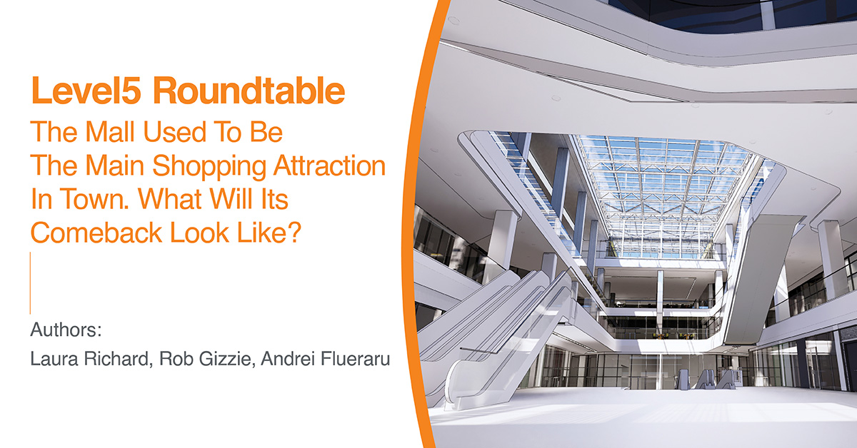 Level5 Roundtable: What is the Future of the Shopping Mall? - Level5 ...