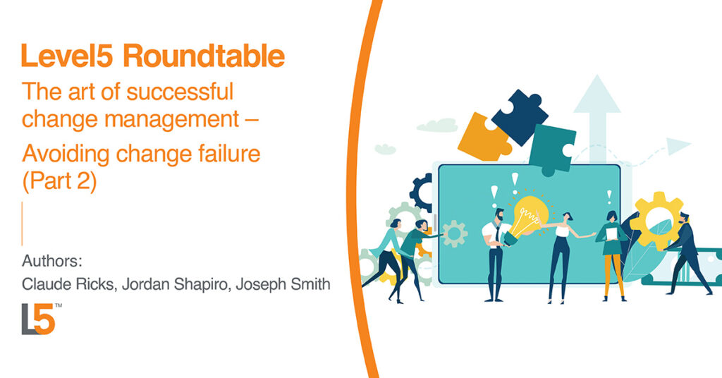 Level5 Roundtable: The Art of Successful Change Management - Avoiding ...