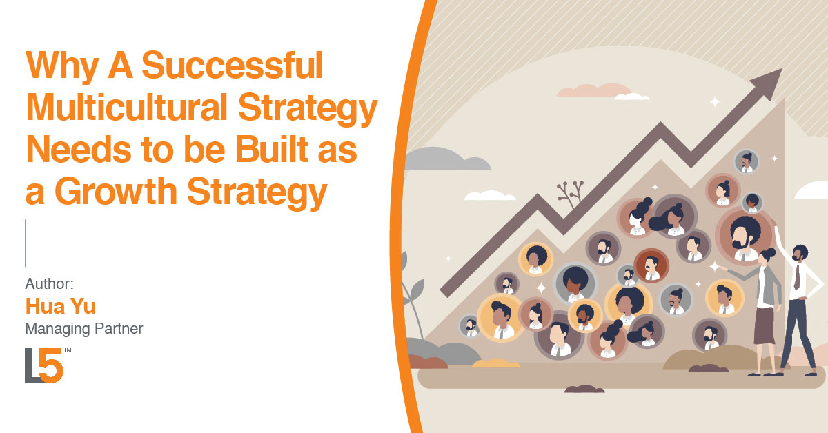 Why A Successful Multicultural Strategy Needs to be Built as a Growth ...
