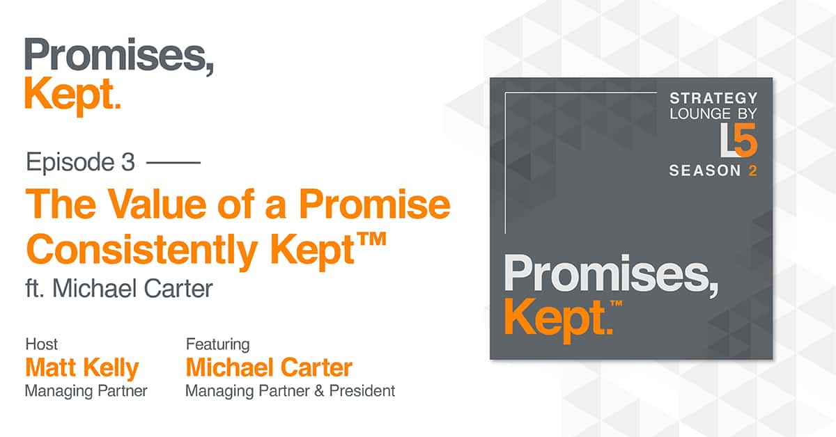Promises, Kept: Episode 3 – The Value of a Promise Consistently Kept ...