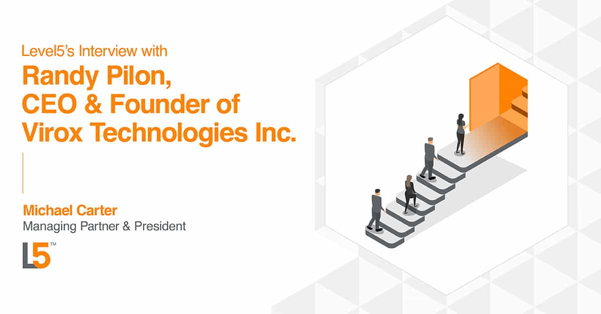 Level5's Interview with Randy Pilon, CEO & Founder of Virox ...
