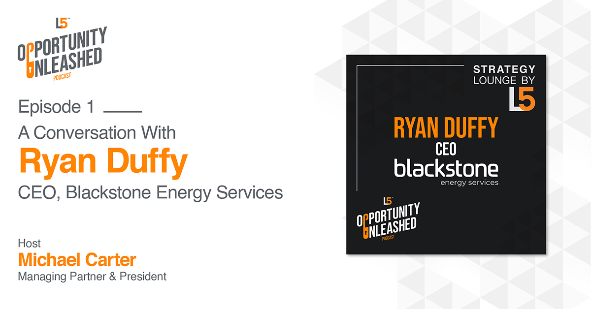 Ryan Duffy Interview – Opportunity Unleashed at Blackstone Energy