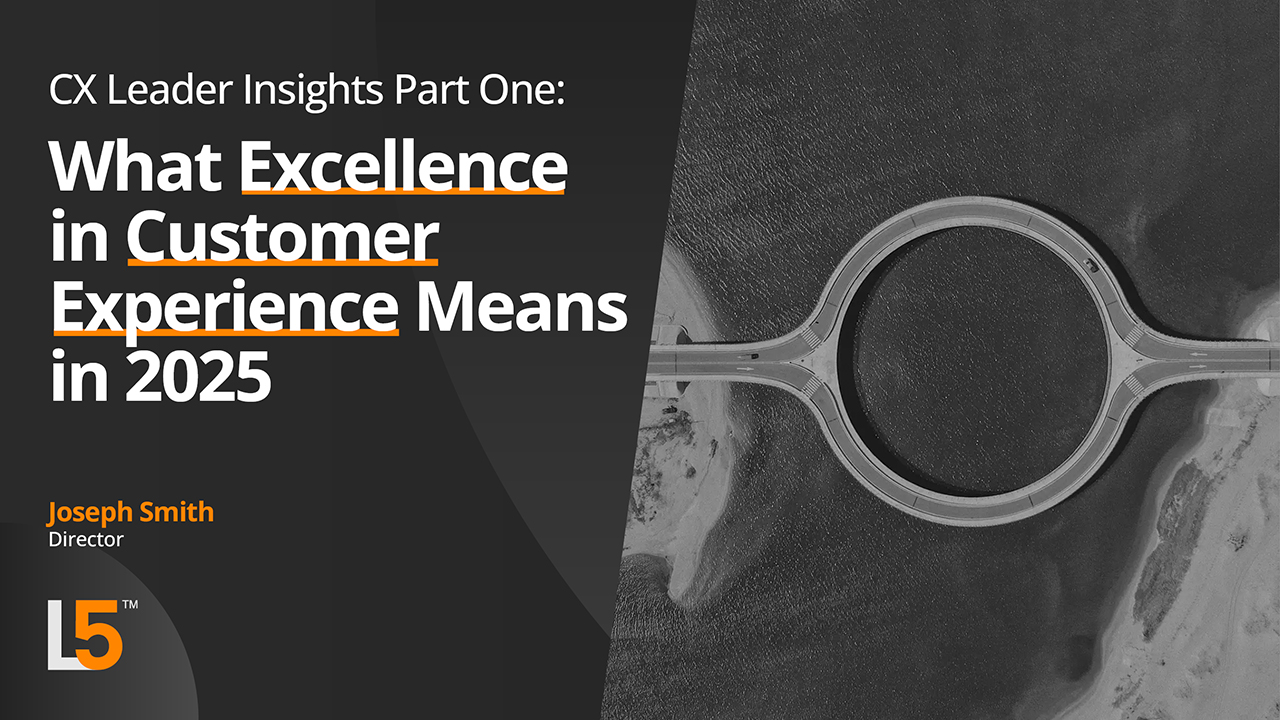 Excellence in Customer Experience 2025 – What CX Leaders Need